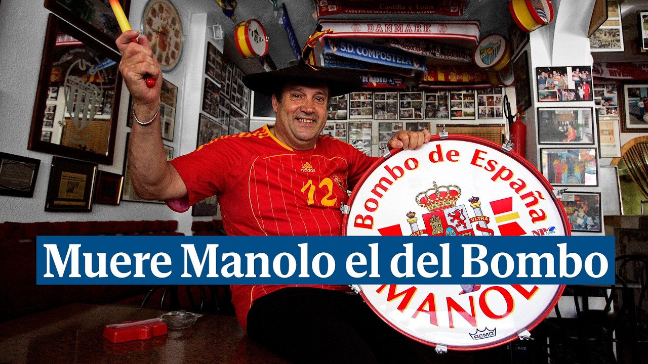 Muere Manolo el del Bombo, el más icónico de los seguidores de 'La Roja ...