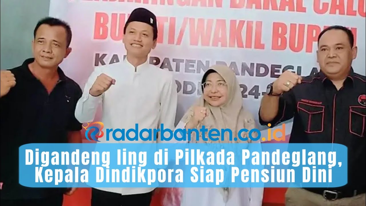 Digandeng Iing di Pilkada Pandeglang, Kepala Dindikpora Siap Pensiun ...