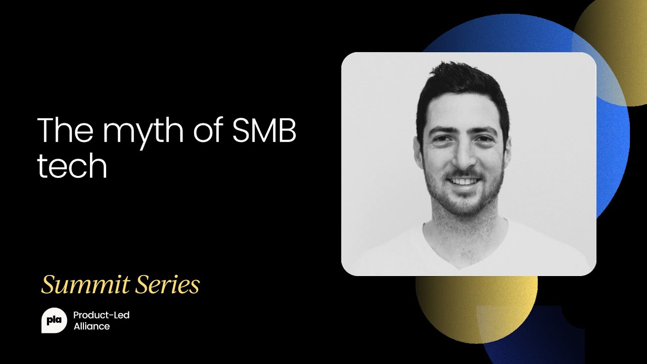 The myth of SMB tech | Product-Led Festival 2020 - YouTube