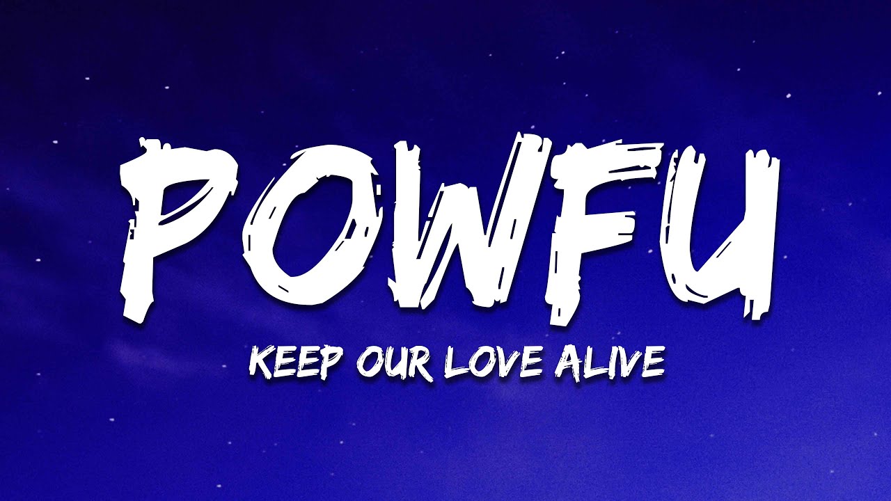 Powfu - keep our love alive (Lyrics) - YouTube