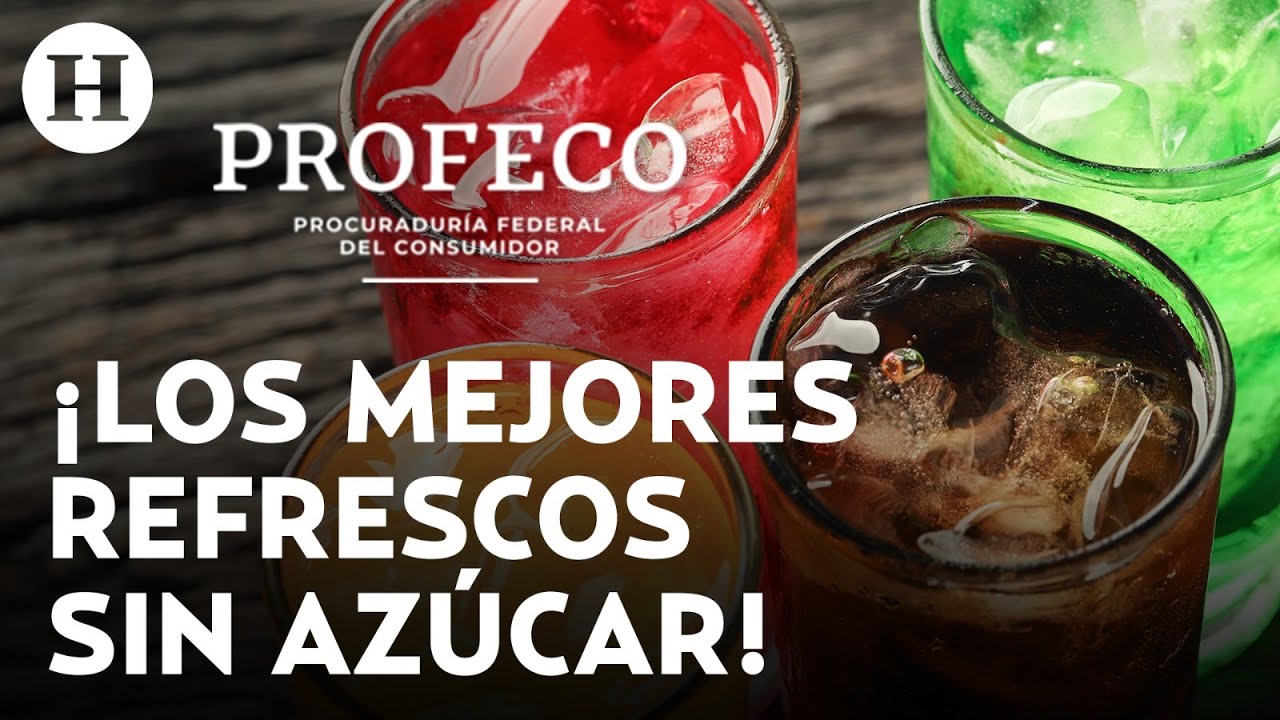¿No puedes vivir sin el refresco? Profeco lanza una lista de las ...