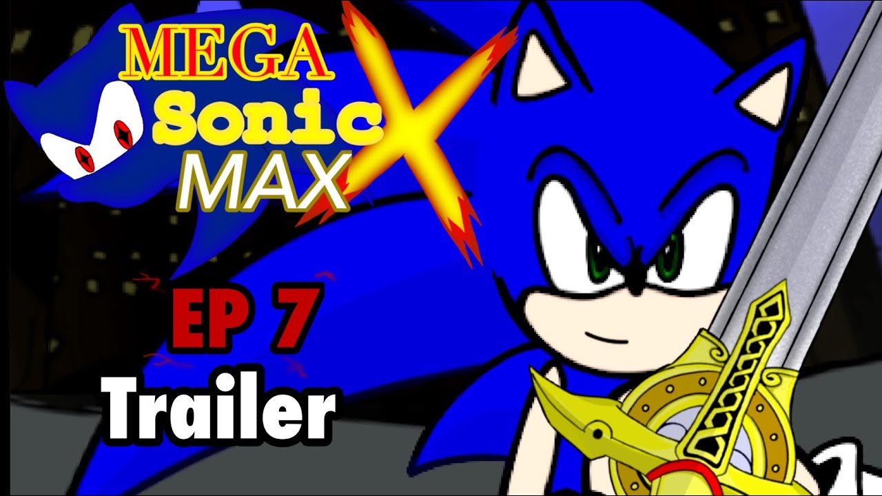 Mega Sonic X Max | Episode 7 Trailer - YouTube