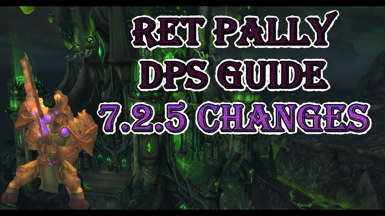 Ret Pally DPS Guide, Changes in 7.2.5 - YouTube