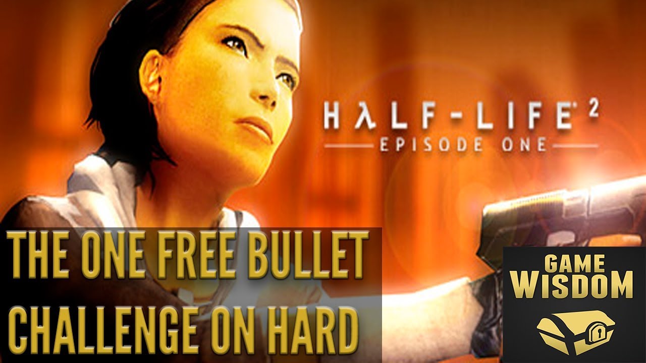 Half Life 2 Episode One Complete Play | The One Free Bullet Achievement ...