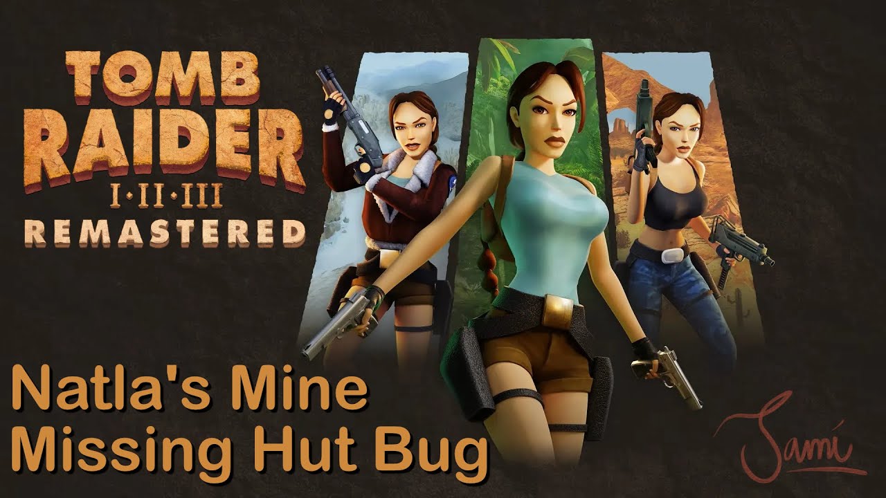 Natla's Mines Missing Hut Bug - Tomb Raider I-III Remastered Starring ...