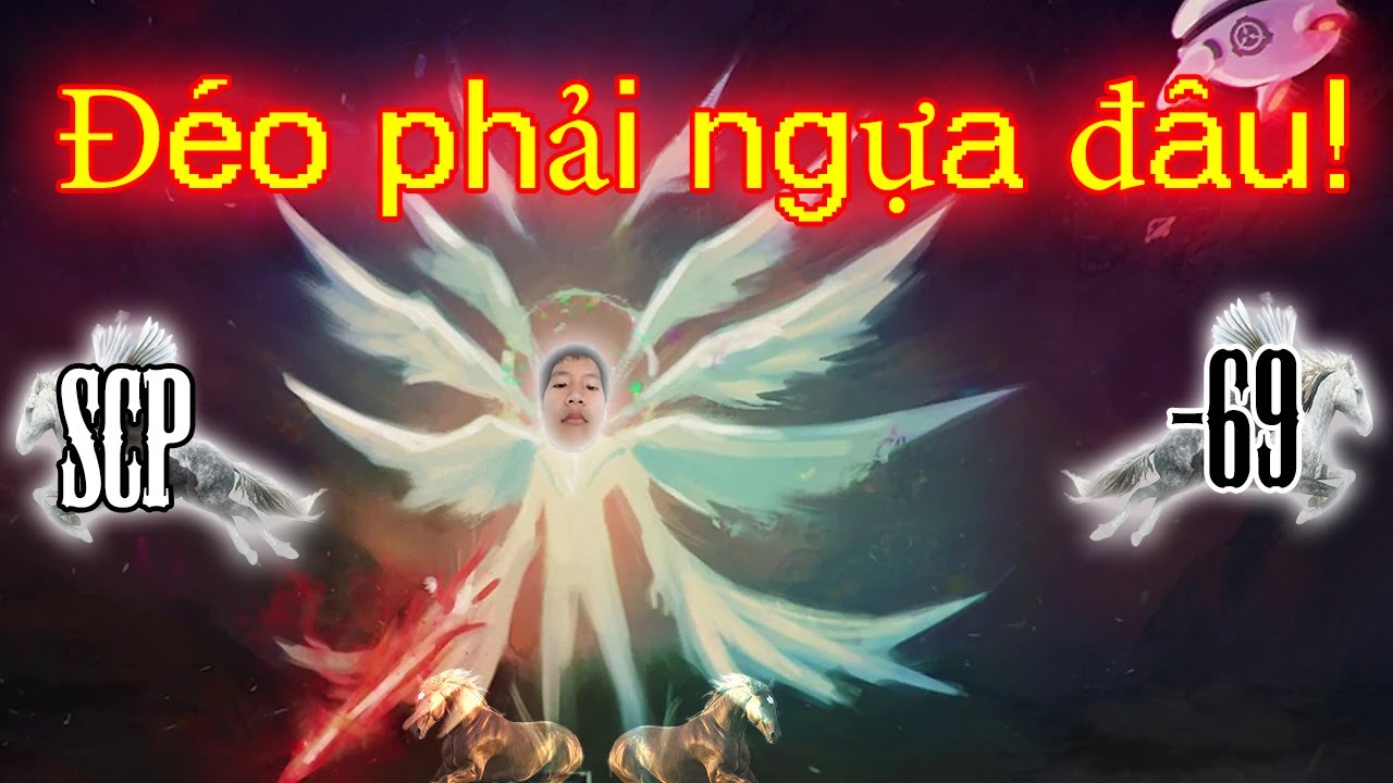 SCP -69: "Đéo Phải Ngựa Đâu!" - YouTube