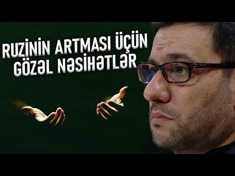 Necə edək ki, ruzimizin bərəkəti çox olsun? - Hacı Şahin - Ruzinin artması üçün gözəl nəsihətlər