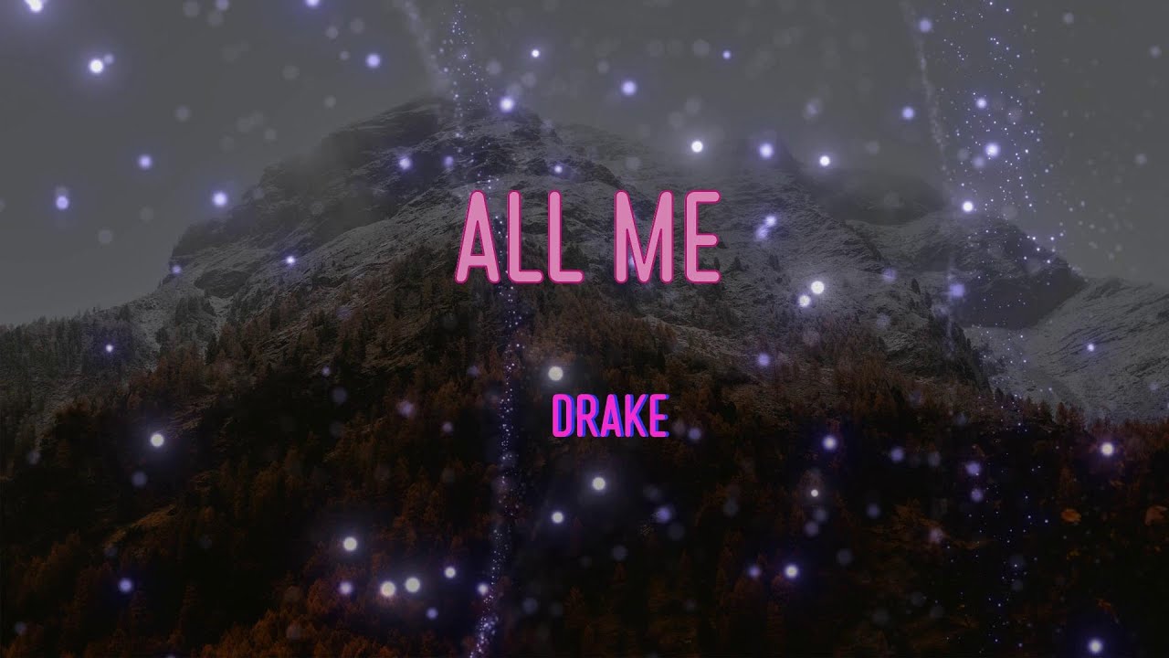 Drake - All Me Lyrics | Came up, that's all me, stay true, that's all ...