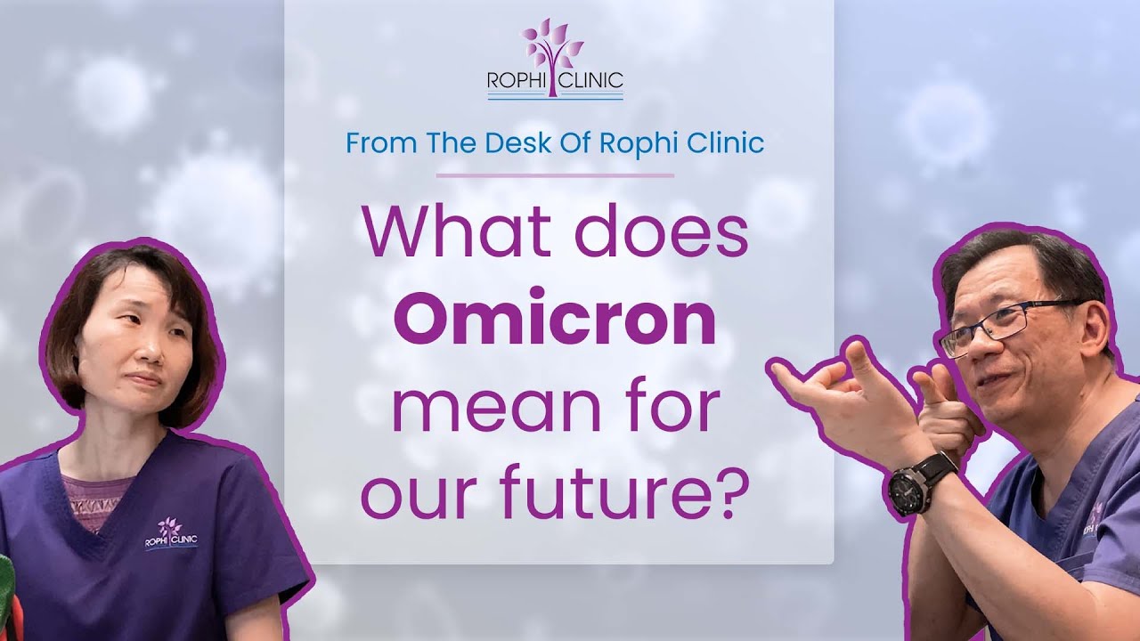 Dr Leong & Dr Ling on COVID variant OMICRON | From The Desk of Rophi ...