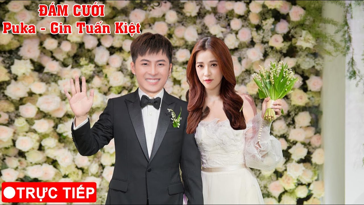 Puka & Gin Tuấn Kiệt chính thức KẾT HÔN, đồng nghiệp rần rần chúc mừng ...