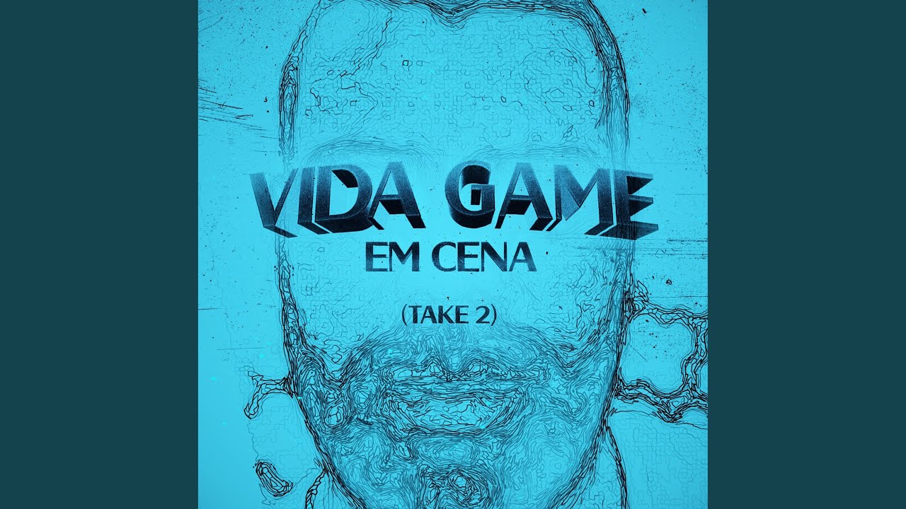 Vida Game Em Cena (Take 2) - YouTube Music