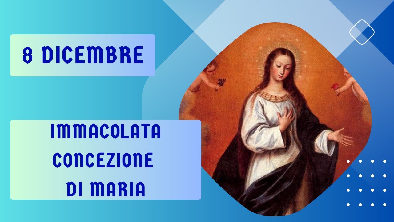 8 Dicembre - Immacolata Concezione di Maria - YouTube