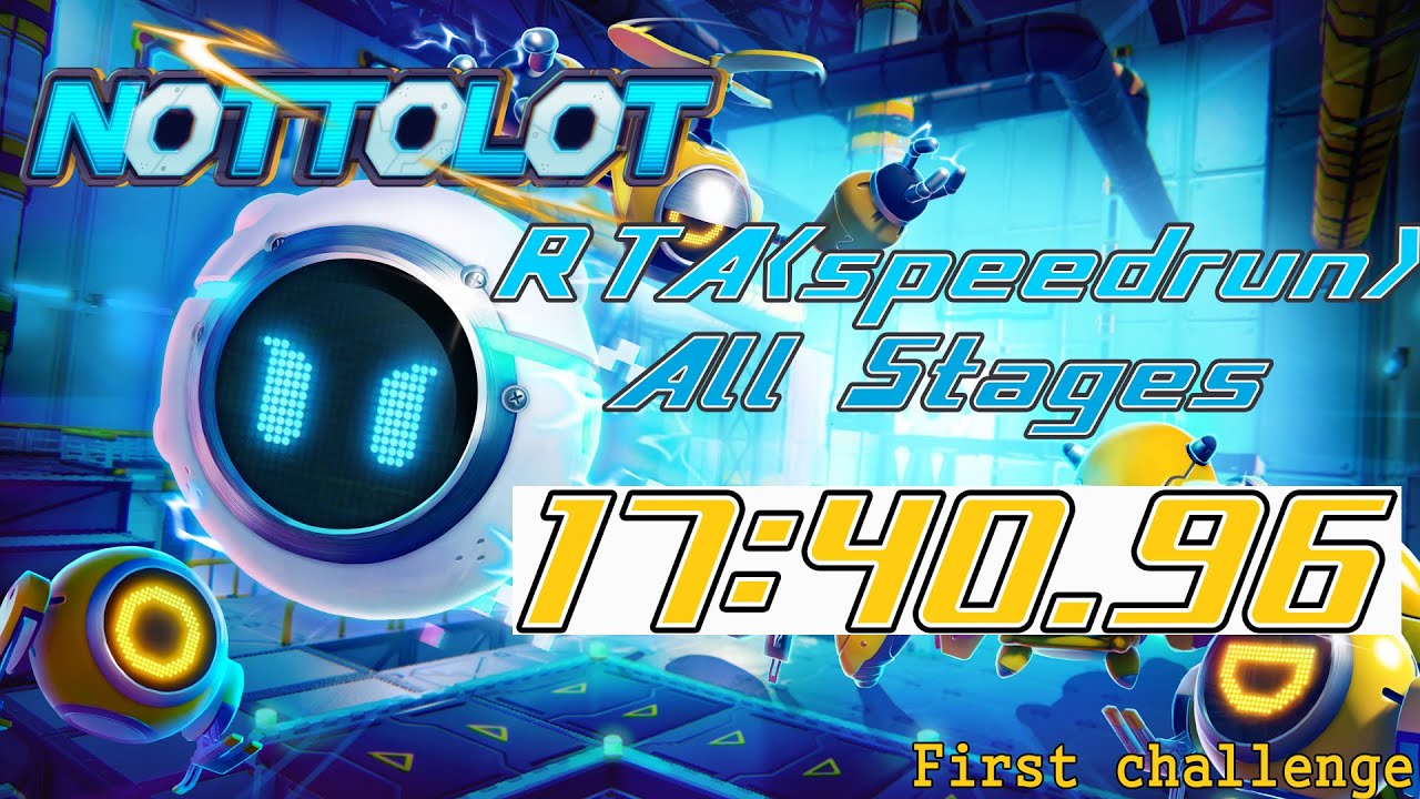 『NOTTOLOT (ノットロット)』RTA(speed run) ALL STAGES first challenge 17:40.96 ...