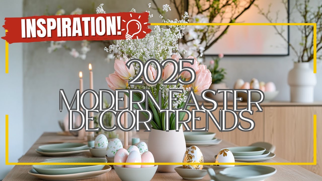 Modern Easter Decor Trends 2025, Step-by-Step Guide! - YouTube