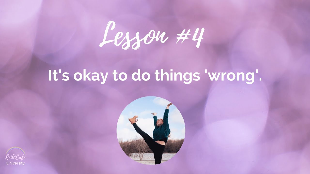 Top 10 Reiki Lessons | It's Okay to do Things 'Wrong' - YouTube