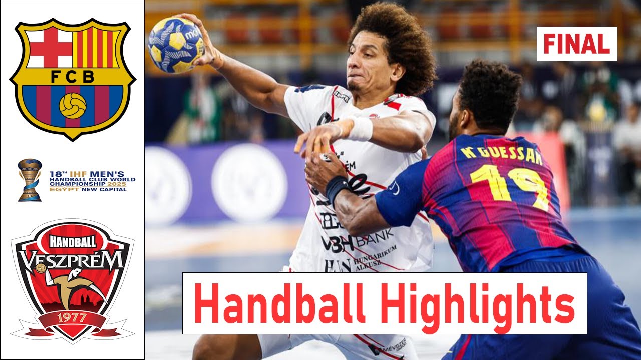 Veszprém Vs FC Barcelona Handball Highlights FINAL IHF Men’s Club World ...