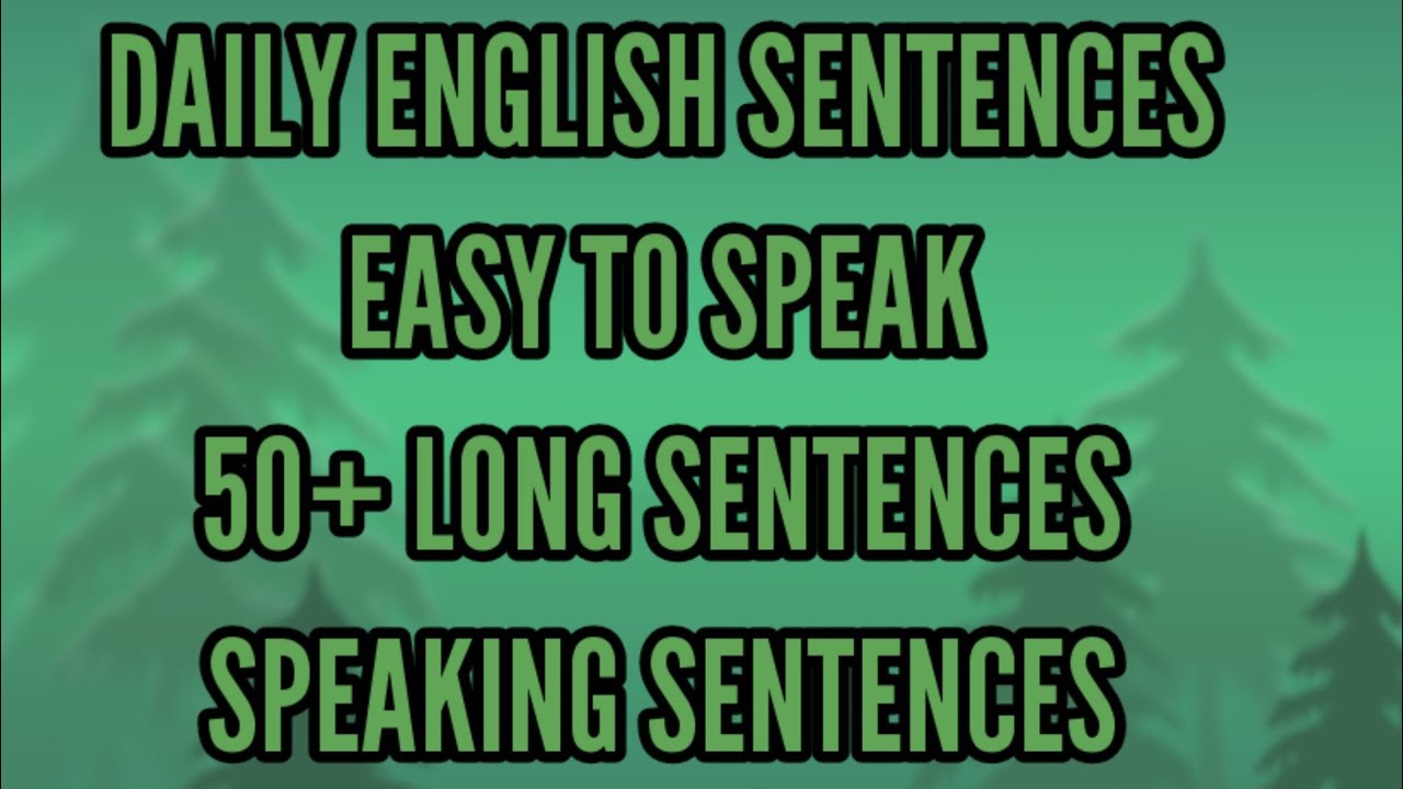 DAILY USE ENGLISH SENTENCES.. EASY TO SPEAK AND UNDERSTAND.... 50+ LONG ...