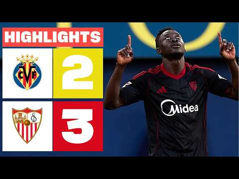 VILLARREAL CF 2 - 3 SEVILLA FC | RESUMEN LALIGA EA SPORTS