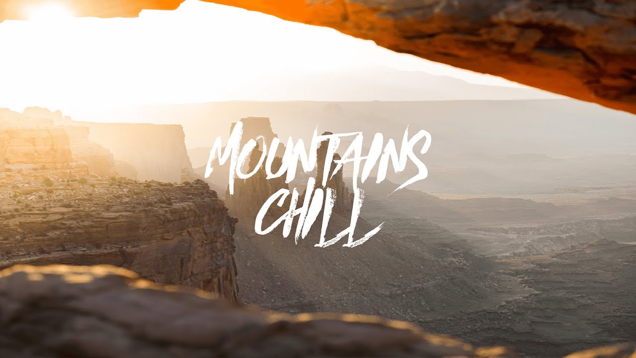 MOUNTAIN CHILL - AMBIENT MIX BEAUTIFUL CHILL MIX - YouTube