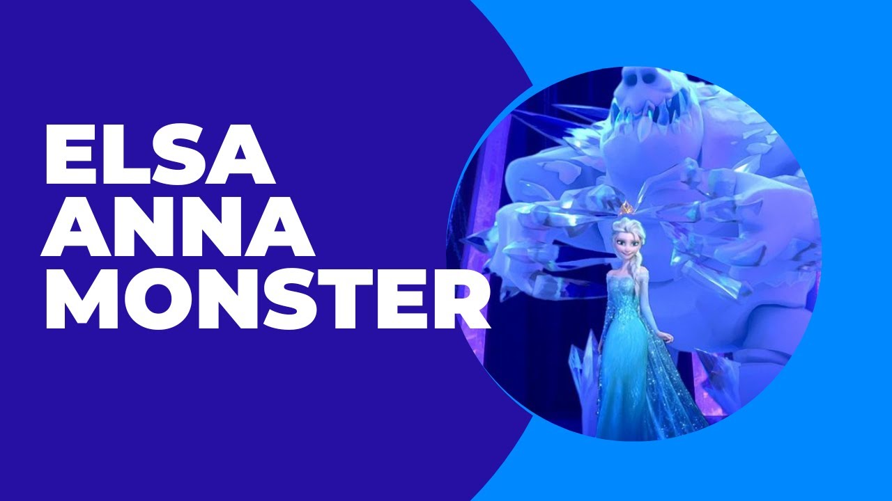 Elsa Anna and Monster #elsa #anna #frozen - YouTube
