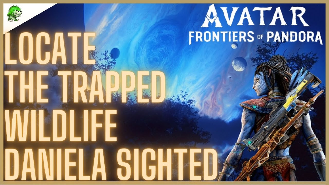 Avatar Frontiers of Pandora Locate the trapped wildlife Daniela sighted ...