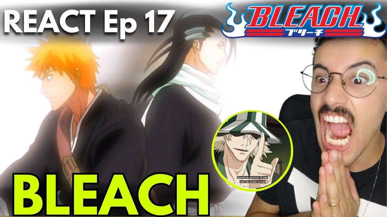 REACT - ICHIGO QUASE FOI DE F...- Ep. 17- BLEACH -ASSISTINDO PELA PRIMEIRA VEZ #bleach #react ...