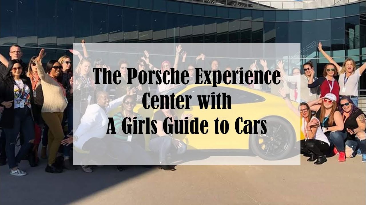 Porsche Experience Center with A Girls Guide to Cars - YouTube