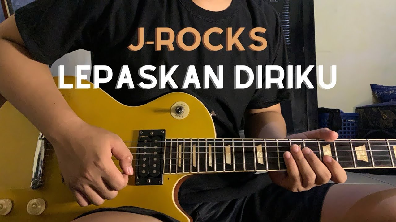 J-Rocks - Lepaskan Diriku (Cover Gitar) | Denilson Guitar Session - YouTube