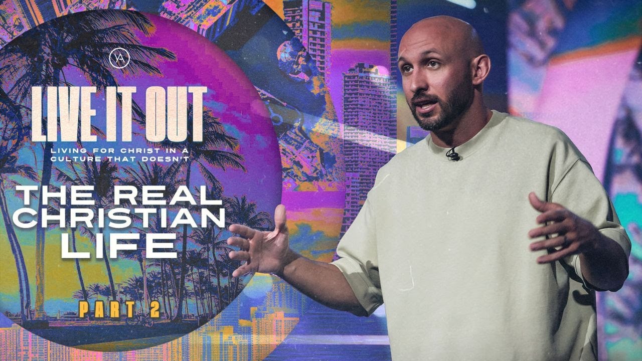 Live It Out // Part 2 - The Real Christian Life - YouTube