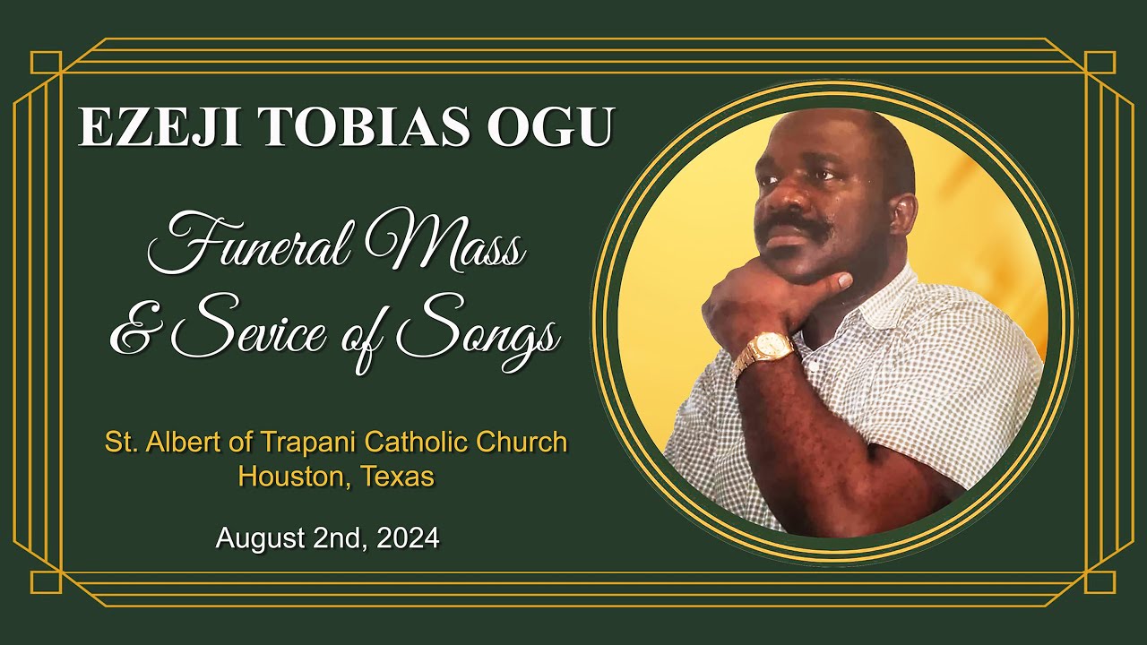 EZEJI TOBIAS OGU || FUNERAL MASS & SERVICE OF SONGS - YouTube