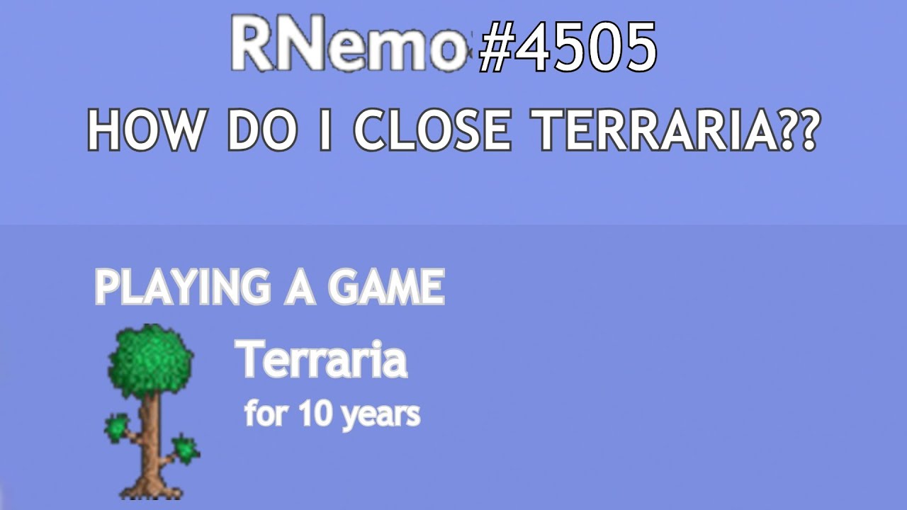 HOW DO I CLOSE TERRARIA v2 - YouTube