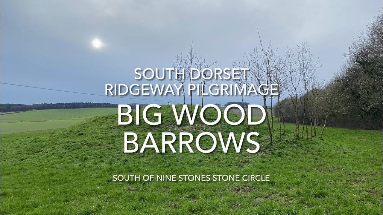 South Dorset Ridgeway Pilgrimage - Big Wood Barrows - YouTube