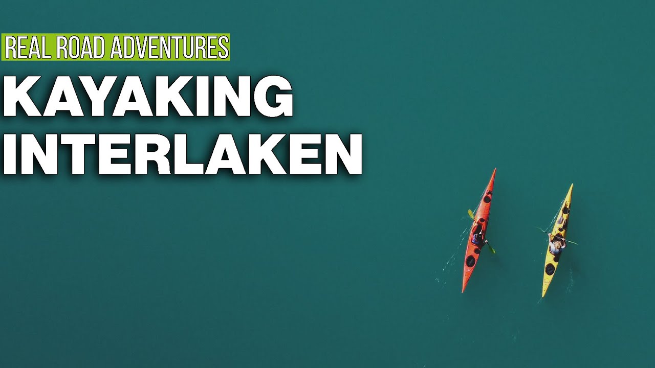KAYAKING Interlaken (extended cut) - YouTube