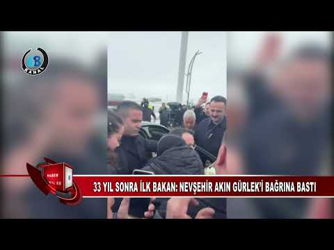 33 YIL SONRA İLK BAKAN NEVŞEHİR AKIN GÜRLEK’İ BAĞRINA BASTI