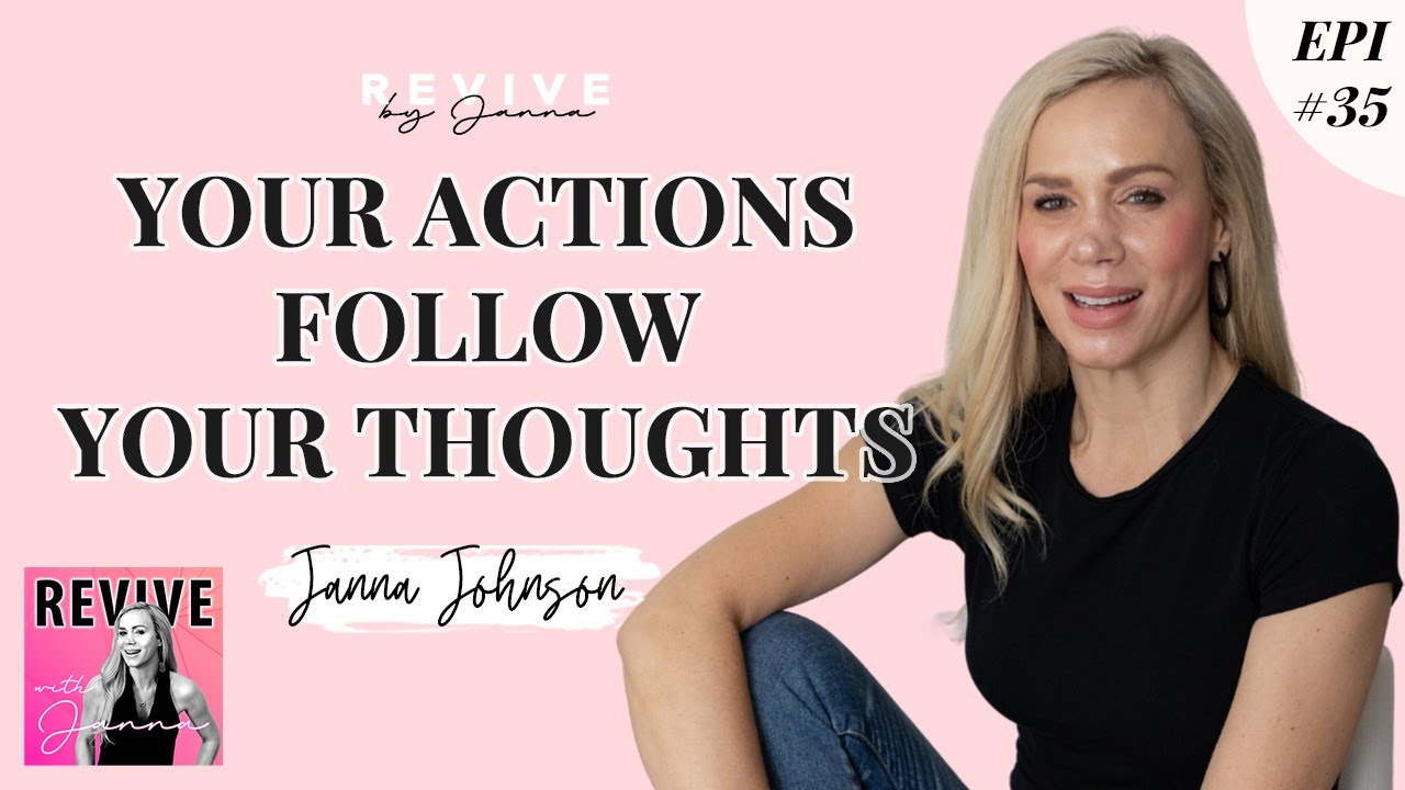 Your Actions Follow Your Thoughts with Janna Johnson #podcast - YouTube