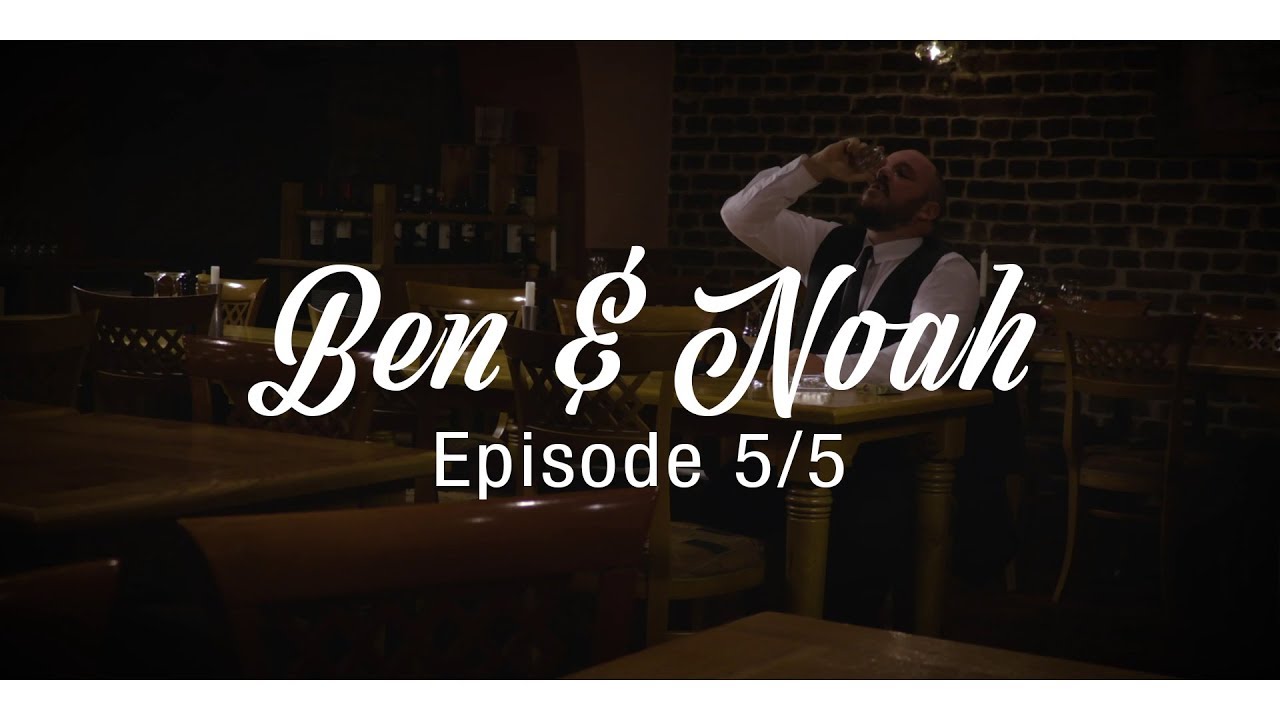 Ben & Noah - Episode 5/5 - YouTube