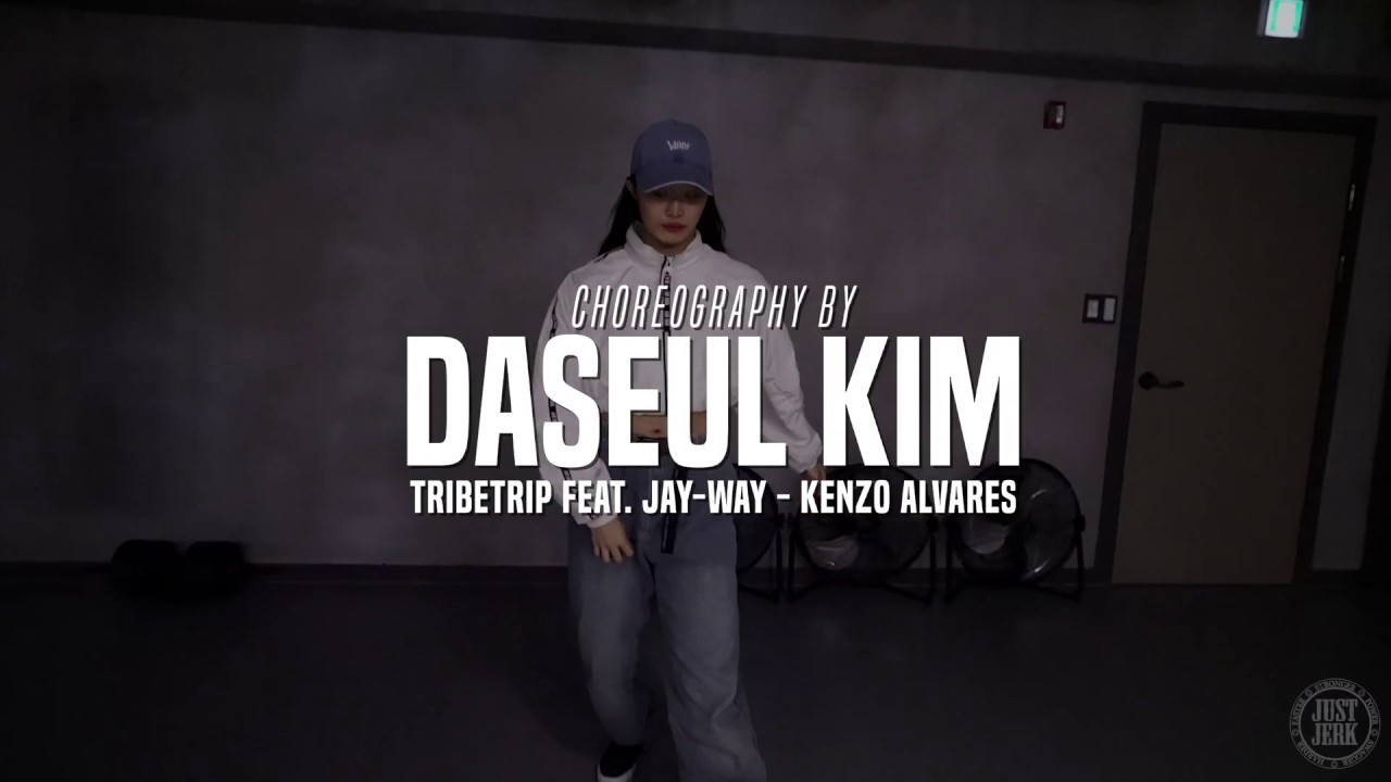 Daseul Kim Choreo Class | Kenzo Alvares - TribeTrip | Justjerk Dance Academ - YouTube