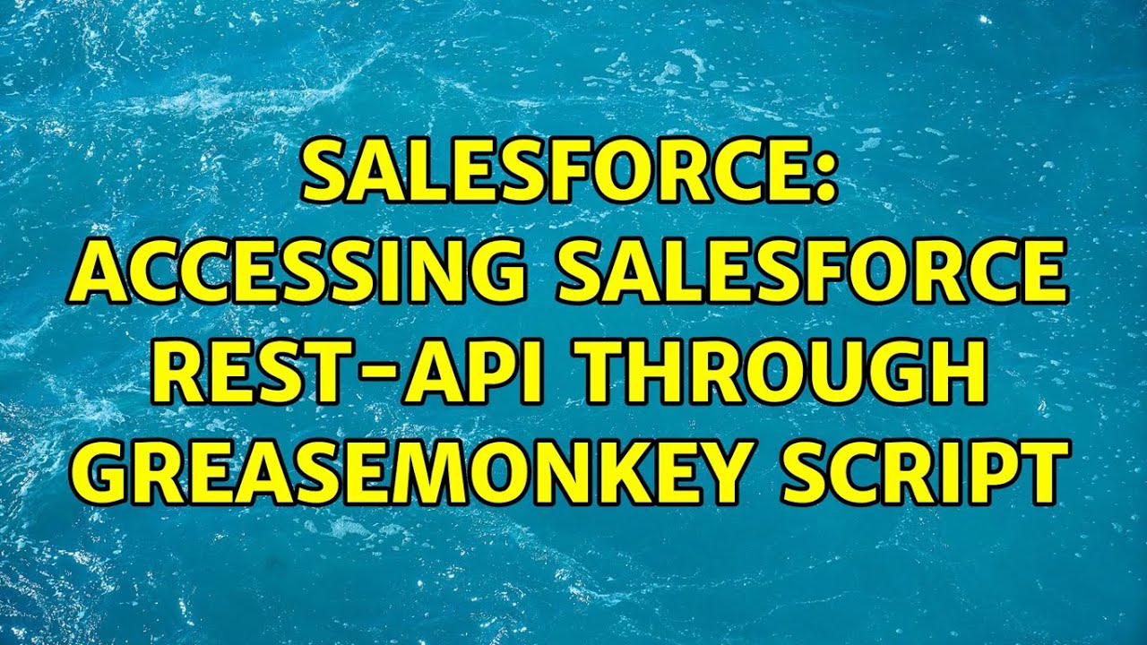 Salesforce: Accessing salesforce REST-API through greasemonkey script ...