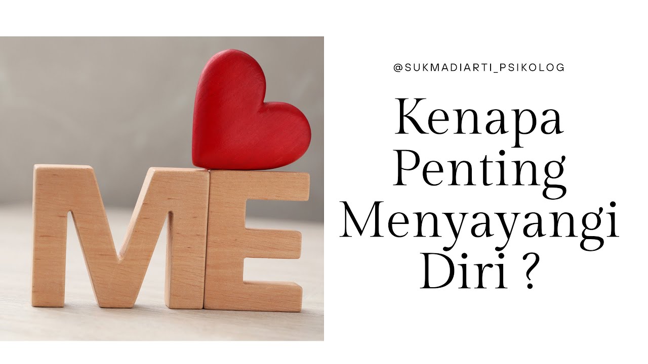 Kenapa Penting Untuk Menyayangi Diri Sendiri? #selflove #sayangidiri # ...