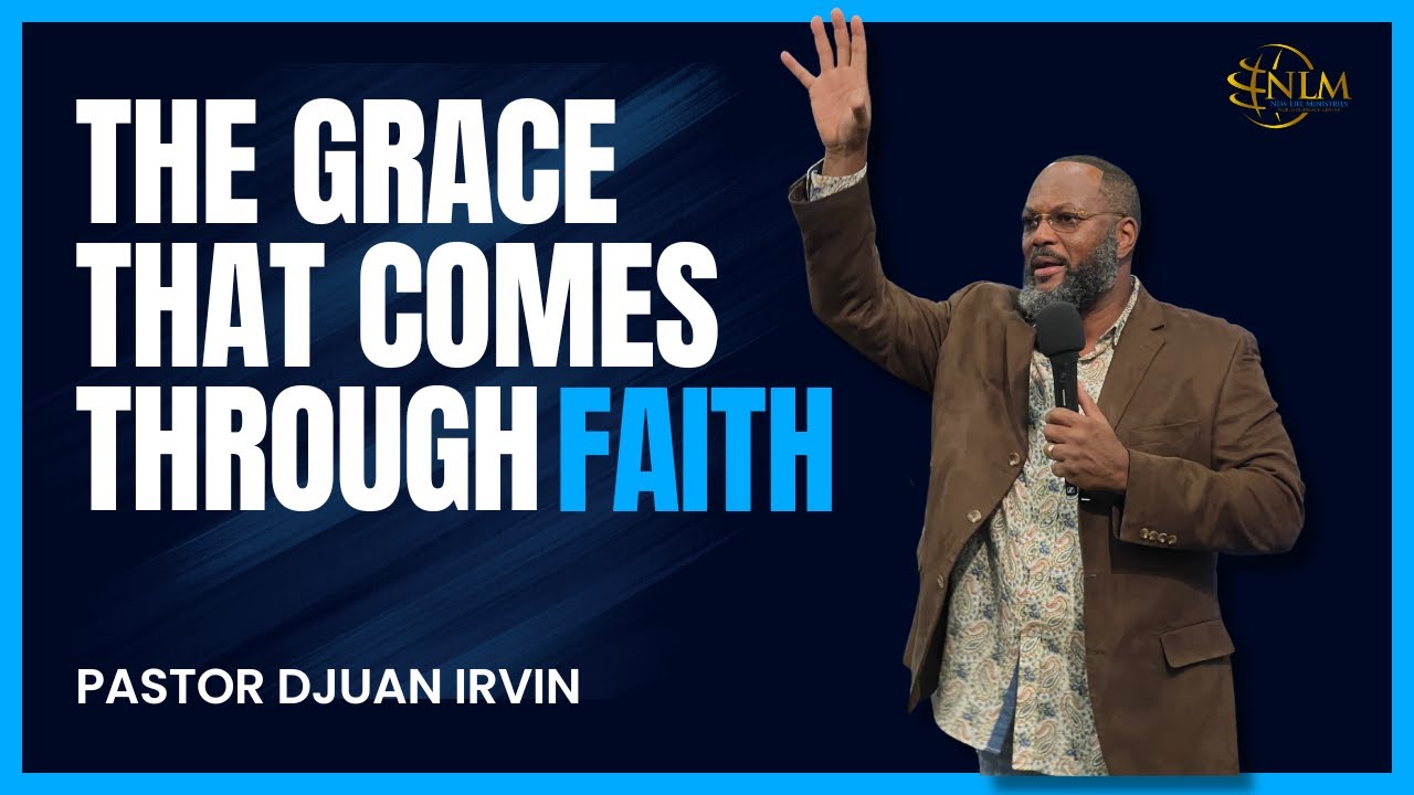 The Grace That Comes Through Faith | Pastor Djuan Irvin - YouTube