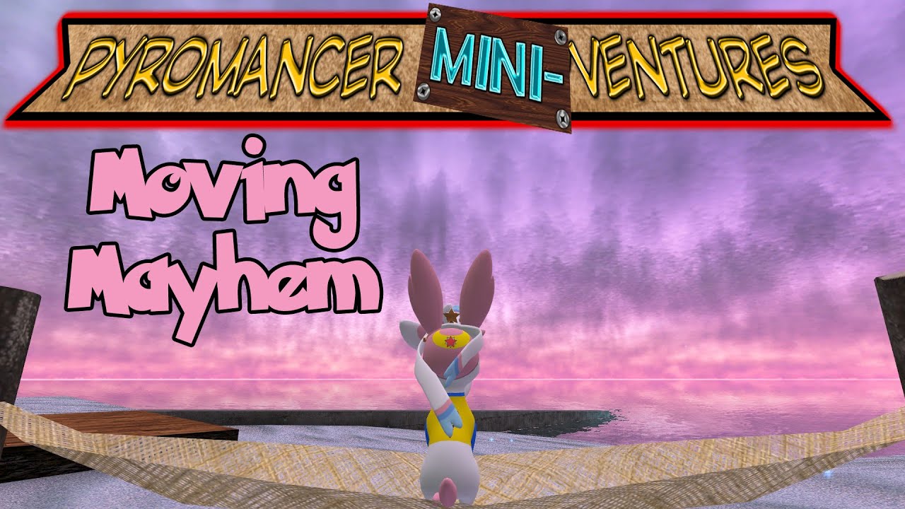 Pyromancer Mini-ventures: Moving Mayhem - YouTube