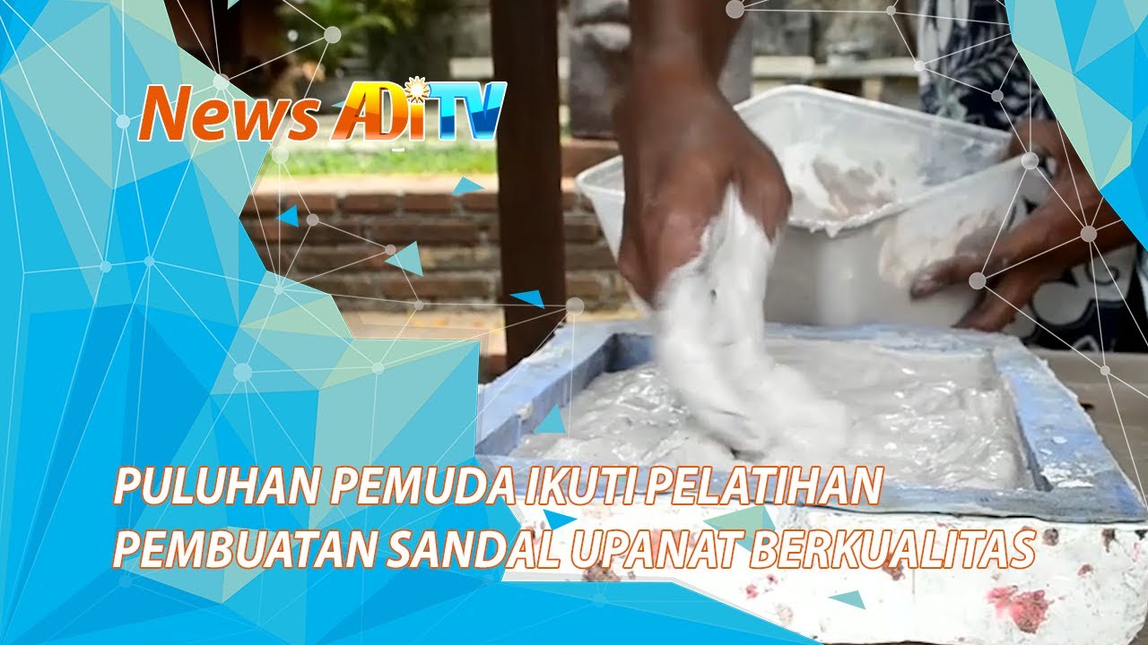 PULUHAN PEMUDA IKUTI PELATIHAN PEMBUATAN SANDAL UPANAT BERKUALITAS ...