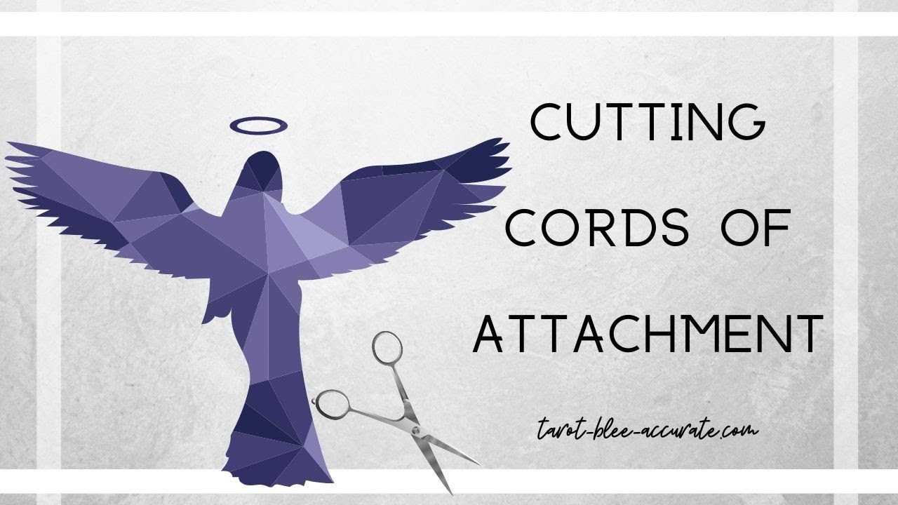 Cutting Cords of Attachment- Get Over Stuff (especially exes!)- Break ...