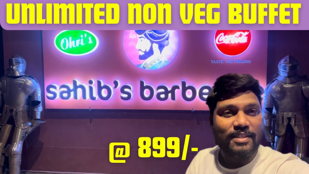Unlimited Non Veg Buffet @Sahib’s Barbeque by Ohri’s | Shashi & Sons # ...