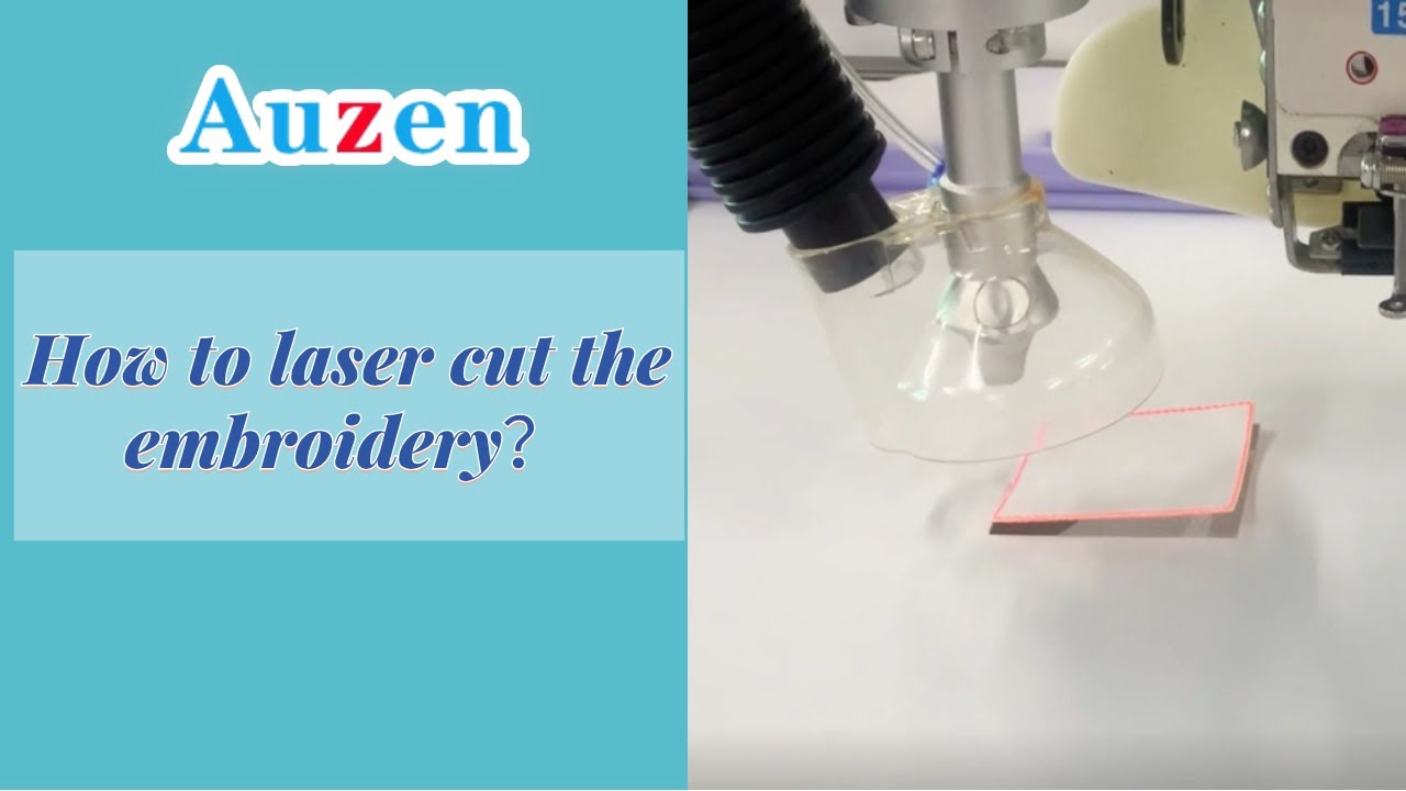 How to laser cutting the embroidery by Auzen embroidery machine ...