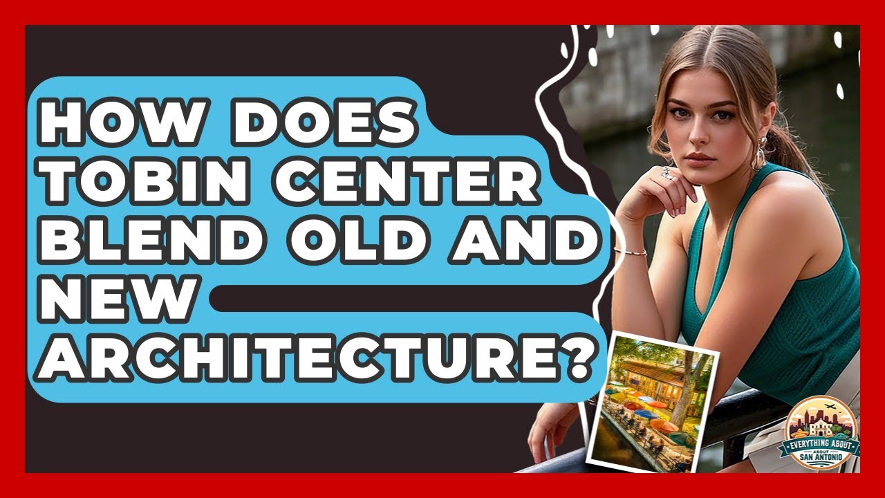 How Does Tobin Center Blend Old And New Architecture? - Everything ...