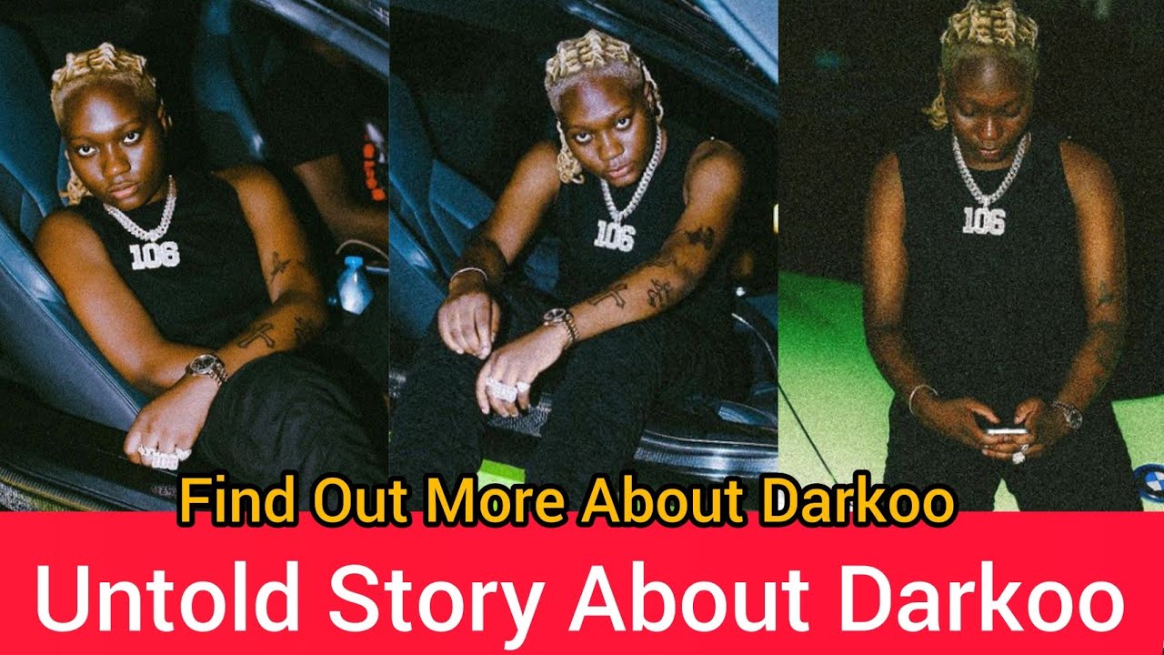 Darkoo Biography; Age, Net Worth, Career, Relationship, Breakthrough ...