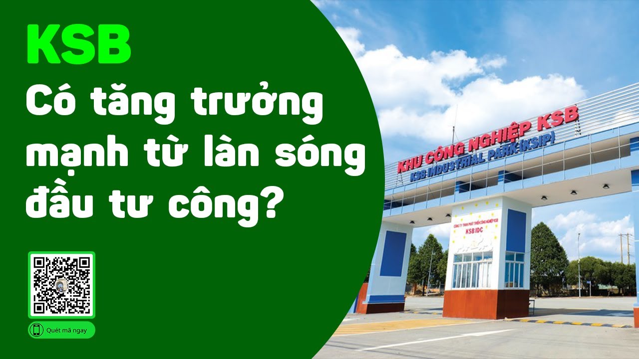 KSB CÓ HƯỞNG LỢI TỪ ĐẦU TƯ CÔNG? | PHÂN TÍCH CỔ PHIẾU KSB NĂM 2022 ...