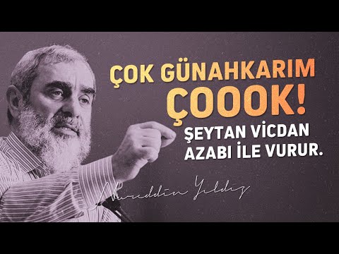 ÇOK GÜNAHKARIM ÇOOOK! ŞEYTAN VİCDAN AZABI İLE VURUR. | Nureddin Yıldız
