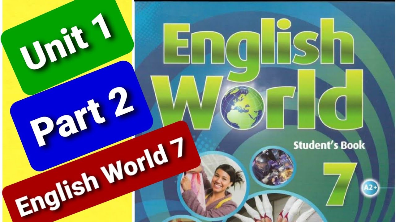 انجلش ورلد 7/ أولى إعدادى/ الوحدة الأولى الجزء الثاني/ English World 7 ...